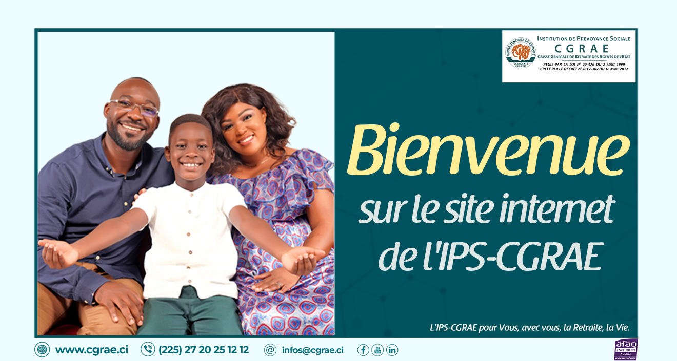 IPS-CGRAE – Pour Vous, avec Vous, la Retraite, la Vie